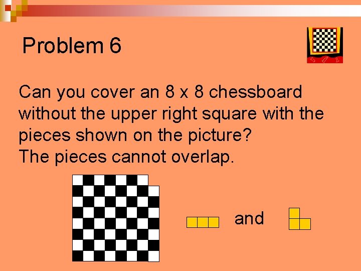 Chessboard problems You dont have to know chess