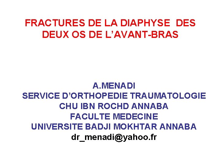 FRACTURES DE LA DIAPHYSE DES DEUX OS DE