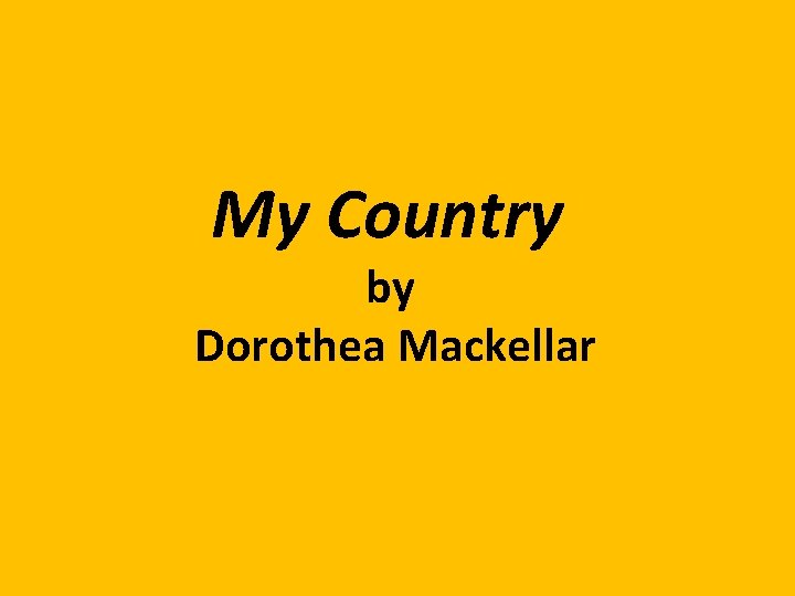 My Country by Dorothea Mackellar Sentimental look at
