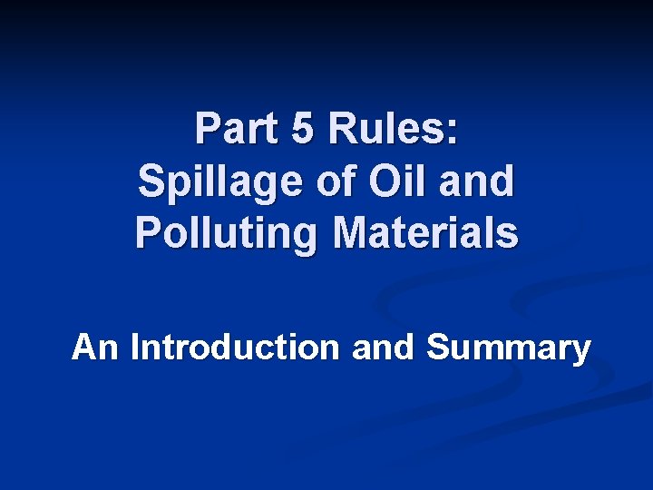 Part 5 Rules Spillage of Oil and Polluting