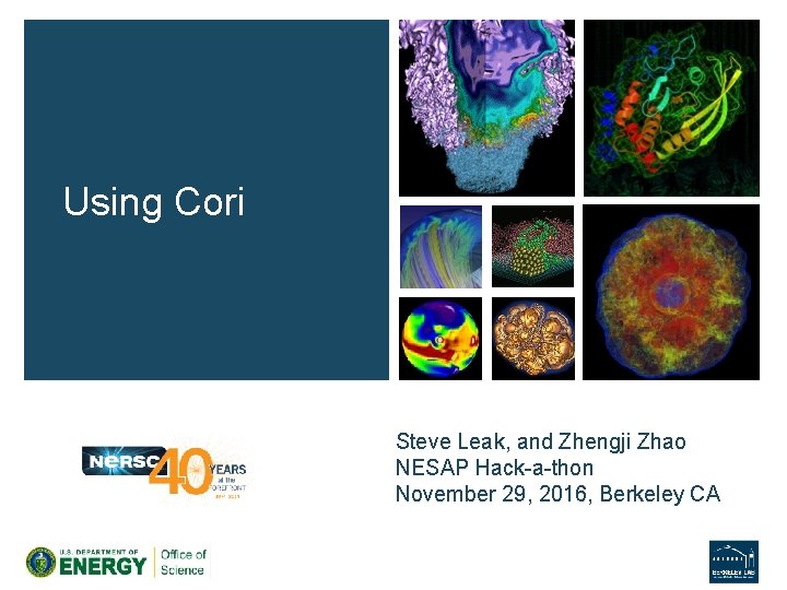 Using Cori Steve Leak and Zhengji Zhao NESAP