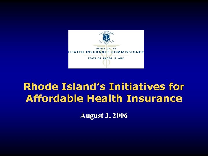 Rhode Islands Initiatives for Affordable Health Insurance August