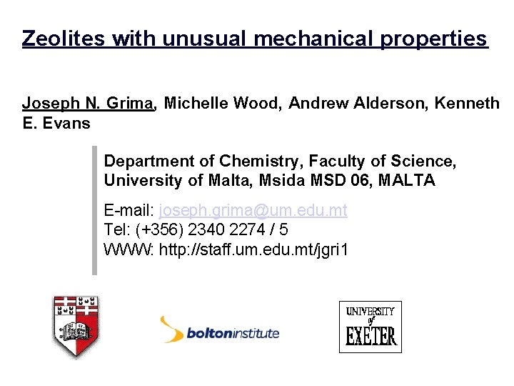 Zeolites with unusual mechanical properties Joseph N Grima