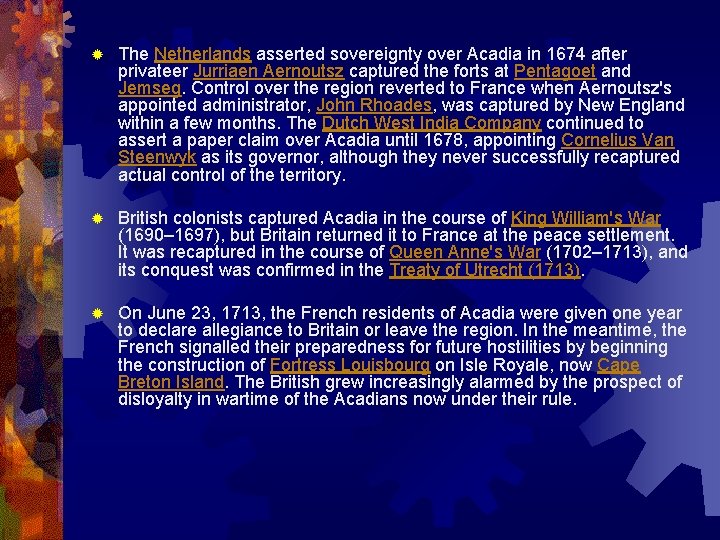 The Acadians Acadia The Expulsion and the birth