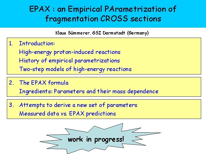 EPAX an Empirical PArametrization of fragmentation CROSS sections