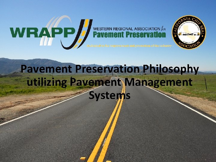 Pavement Preservation Philosophy utilizing Pavement Management Systems ...