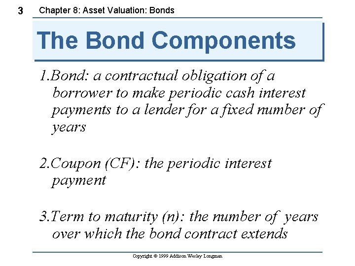 CHAPTER Asset Valuation Bonds Copyright 1999 Addison Wesley