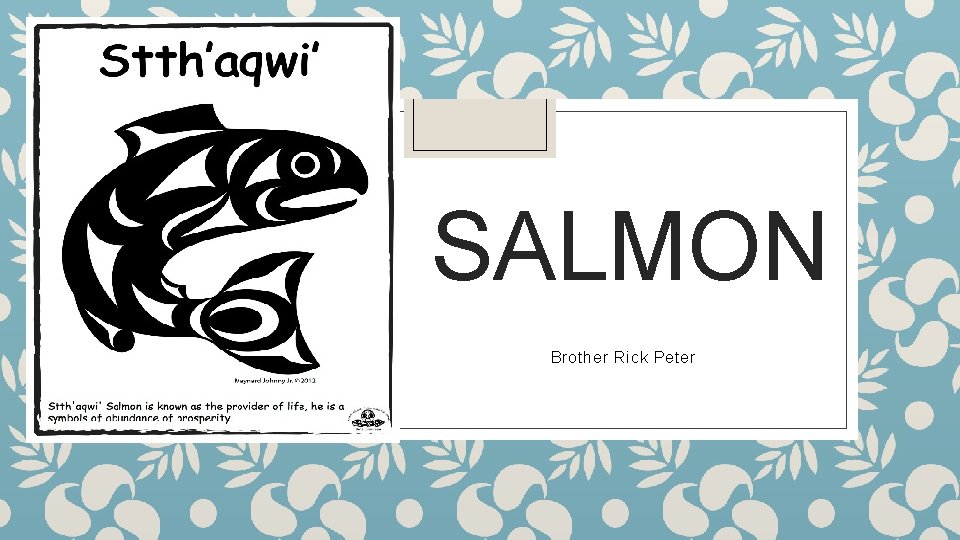 SALMON Brother Rick Peter Salmon Important to Coast