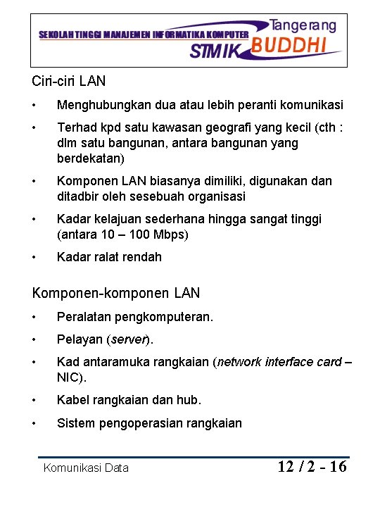 LOCAL AREA NETWORK LAN Objektif Menyatakan definisi LAN