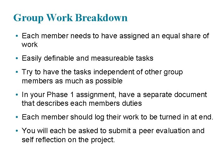 Group Work Breakdown Each member needs to have