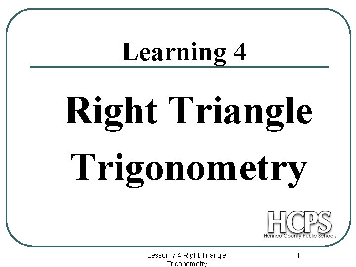 Learning 4 Right Triangle Trigonometry Lesson 7 4