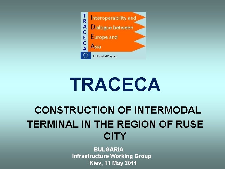 TRACECA CONSTRUCTION OF INTERMODAL TERMINAL IN THE REGION