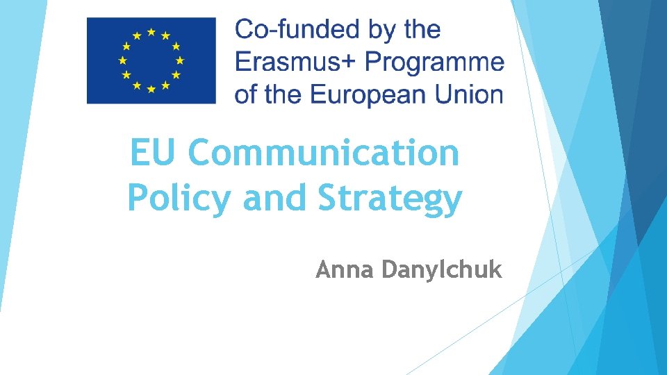 EU Communication Policy and Strategy Anna Danylchuk Strategic