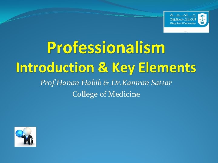 Professionalism Introduction Key Elements Prof Hanan Habib Dr