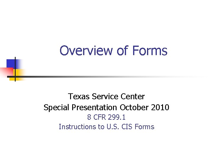 Overview of Forms Texas Service Center Special Presentation