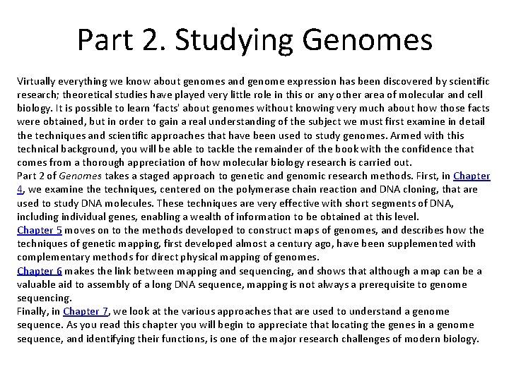 Part 2 Studying Genomes Virtually everything we know