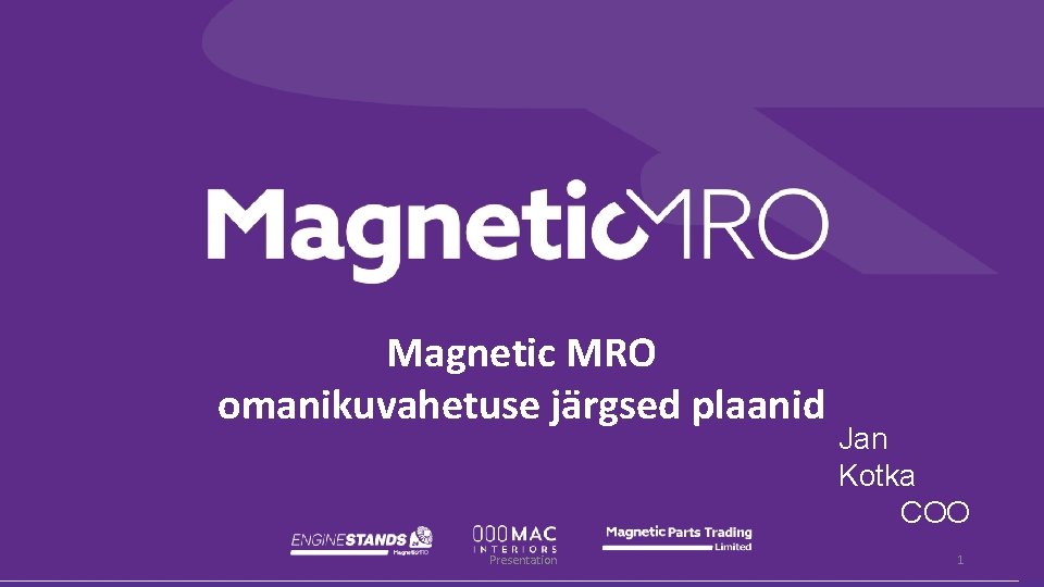 Magnetic MRO omanikuvahetuse jrgsed plaanid Presentation Jan Kotka