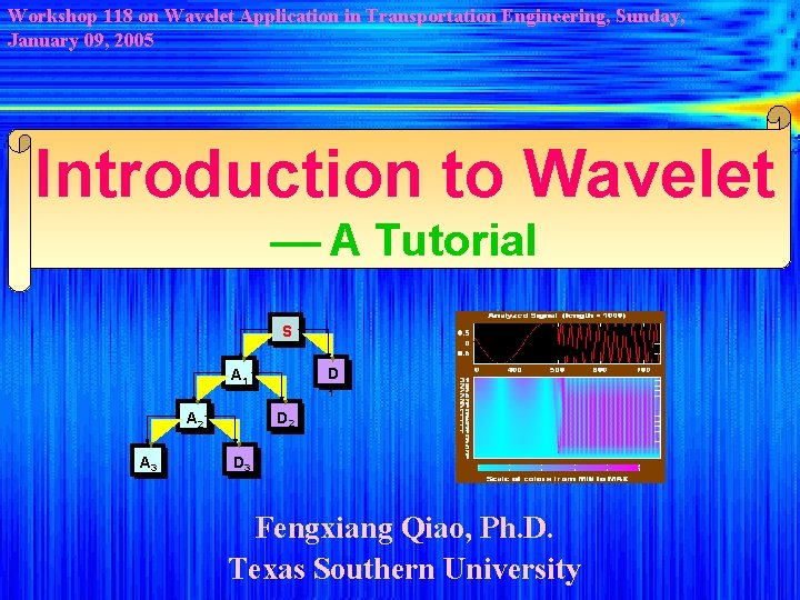 Workshop 118 on Wavelet Application in Transportation Engineering