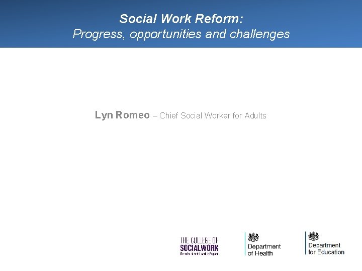 Social Work Reform Progress opportunities and challenges Lyn