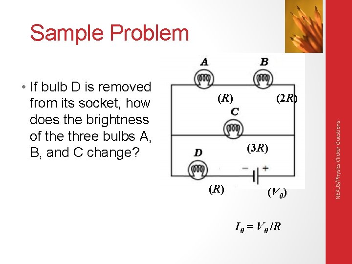 Clicker Questions for NEXUSPhysics Electric currents and circuits