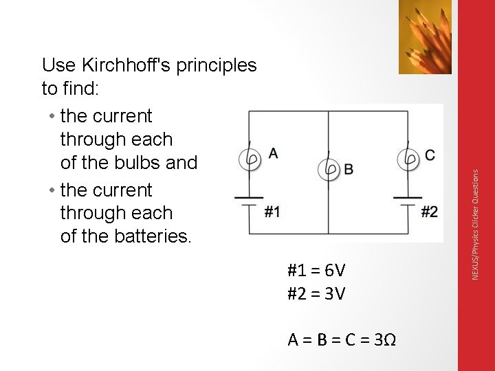 Clicker Questions for NEXUSPhysics Electric currents and circuits