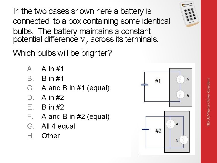 Clicker Questions for NEXUSPhysics Electric currents and circuits