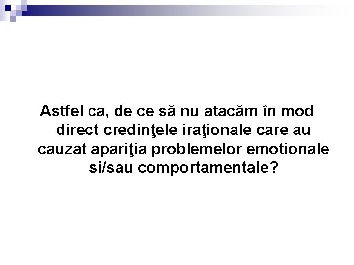 MODELUL ABC ALBERT ELLIS Modelul ABC A Evenimentul