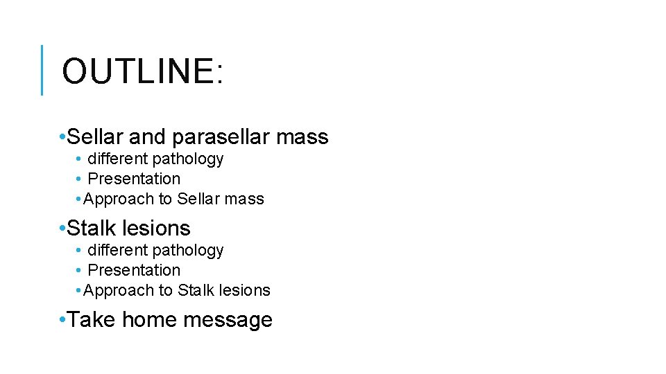 APPROACH TO SELLAR MASS AND PITUITARY STALK LESIONS