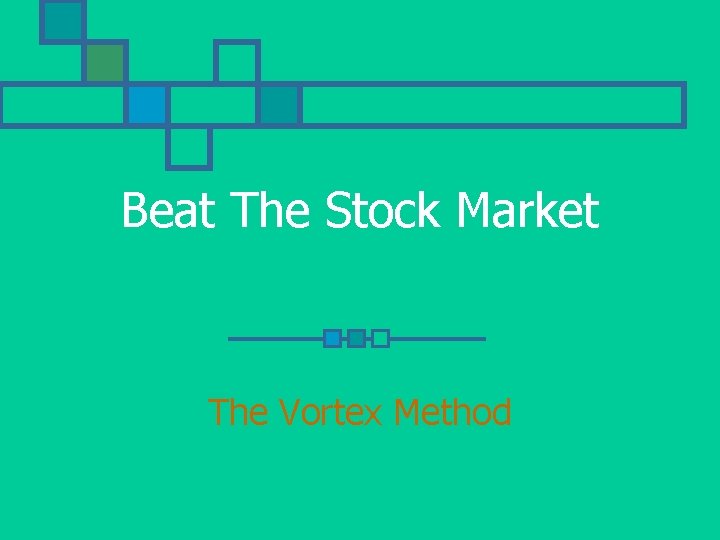 Beat The Stock Market The Vortex Method What