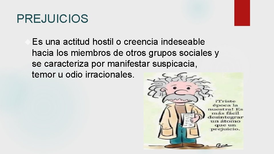 Prejuicios y discriminacin Prejuicio Es juzgar las cosas