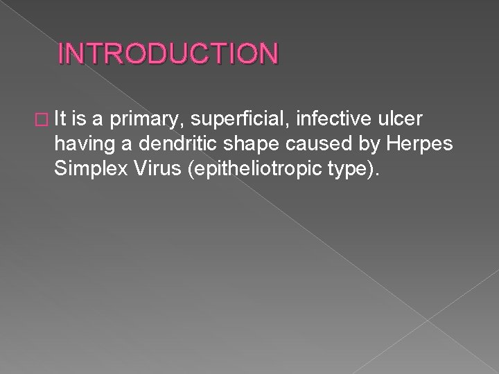 HERPES SIMPLEX DENDRITIC ULCER Prepared by Nutrimala Nadia