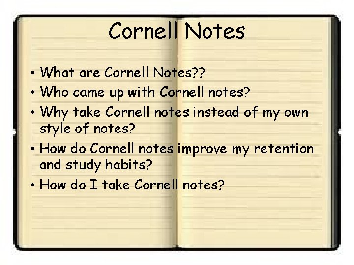Cornell Notes What are Cornell Notes Who came