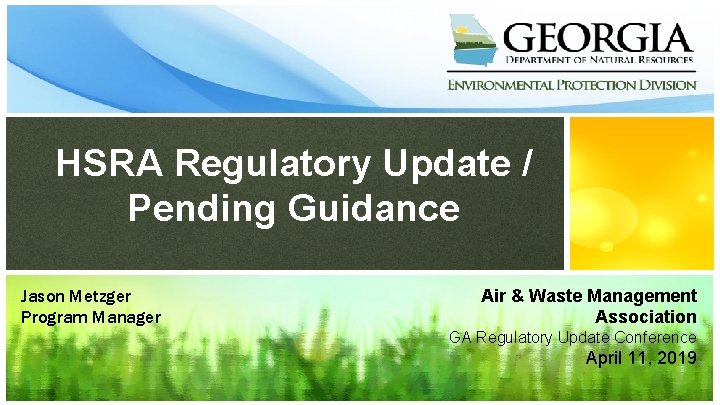 HSRA Regulatory Update Pending Guidance Jason Metzger Program