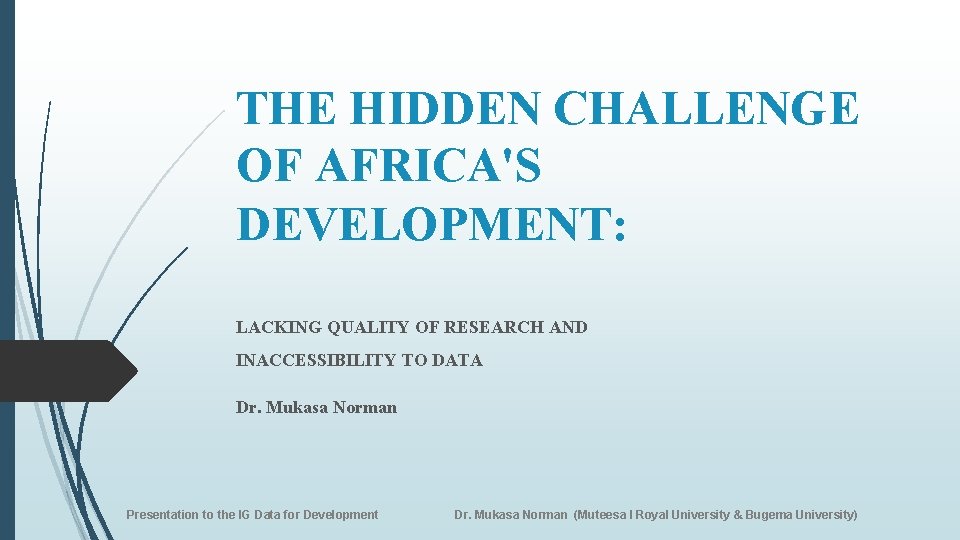 THE HIDDEN CHALLENGE OF AFRICAS DEVELOPMENT LACKING QUALITY