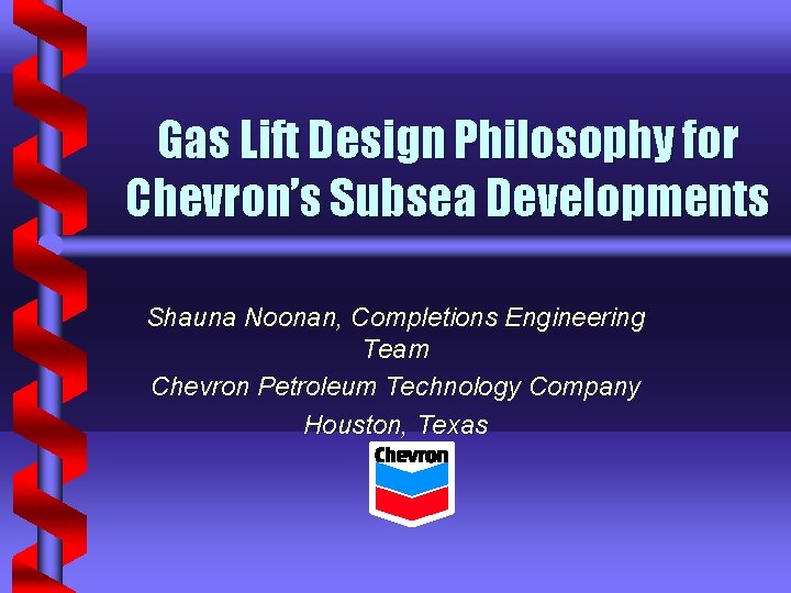 Gas Lift Design Philosophy for Chevrons Subsea Developments