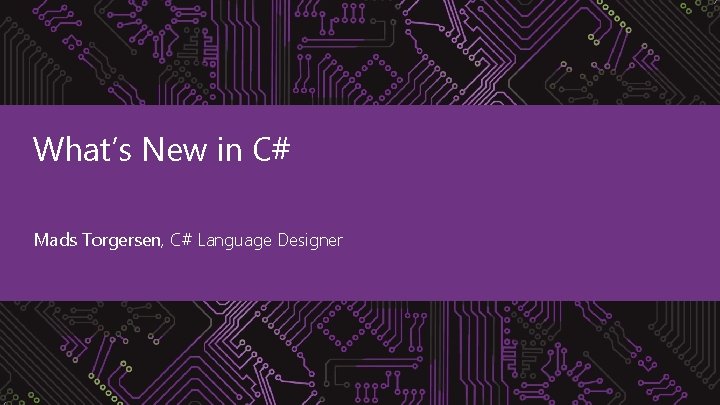 Whats New in C Mads Torgersen C Language