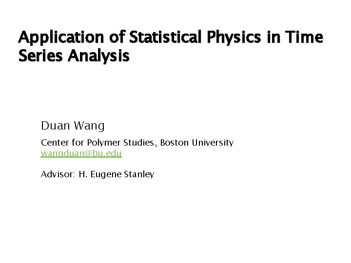 Application of Statistical Physics in Time Series Analysis