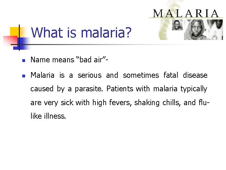 Malaria What is malaria n Name means bad