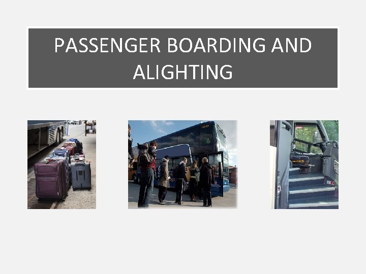 PASSENGER BOARDING AND ALIGHTING Passenger Boarding and Alighting