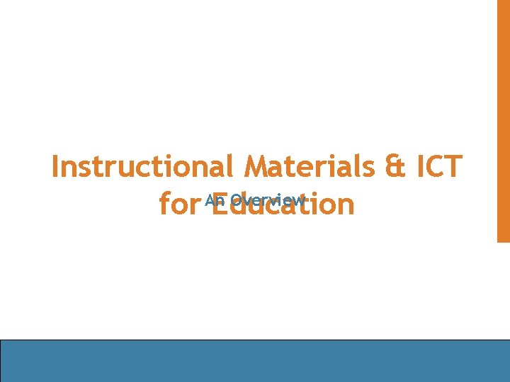 Instructional Materials ICT Overview for An Education Overview