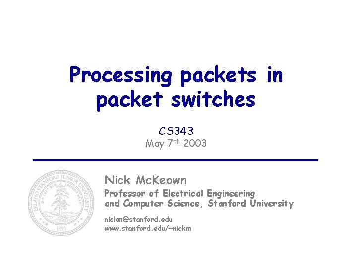 Processing packets in packet switches CS 343 May