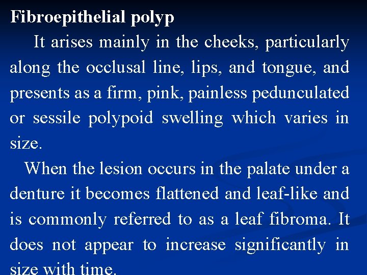 Hyperplasia of oral mucosa Most hyperplasias of the