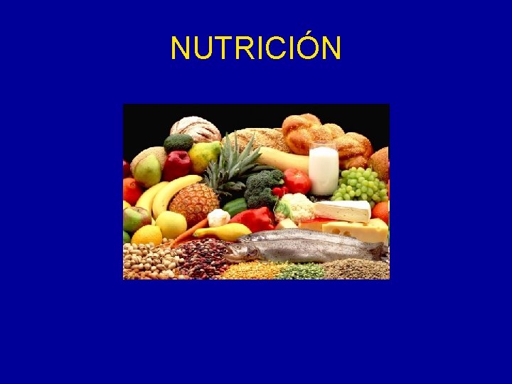 NUTRICIN NUTRICIN CONJUNTO DE PROCESOS MEDIANTE LOS CUALES