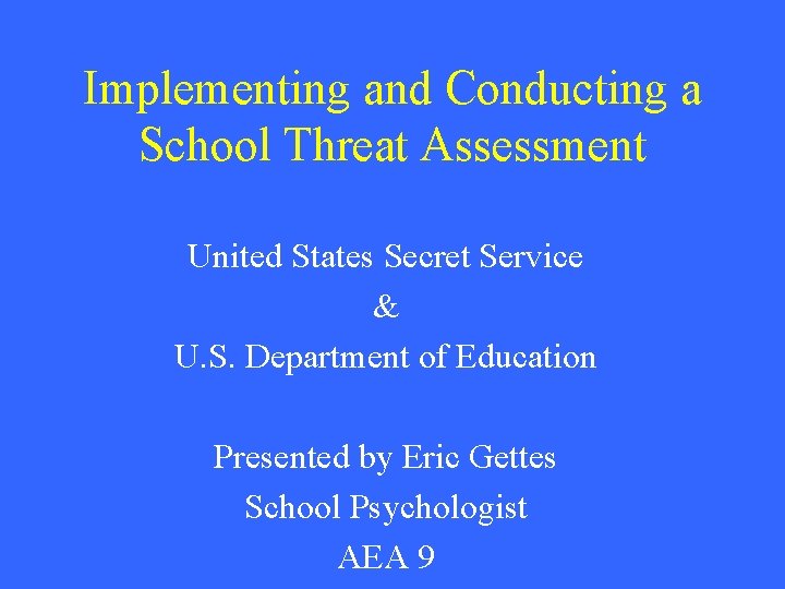 Implementing and Conducting a School Threat Assessment United