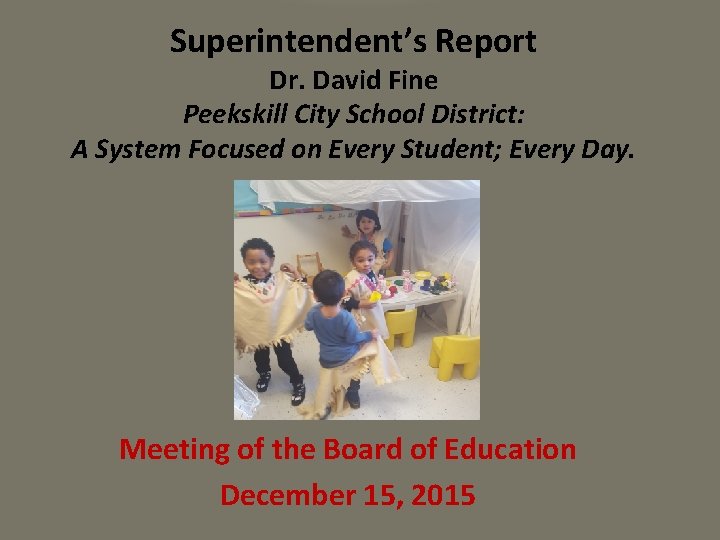 Superintendents Report Dr David Fine Peekskill City School
