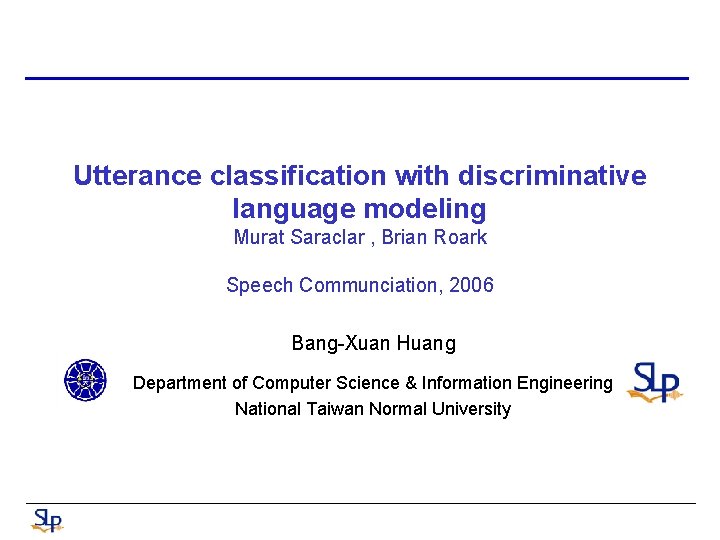 Utterance classification with discriminative language modeling Murat ...