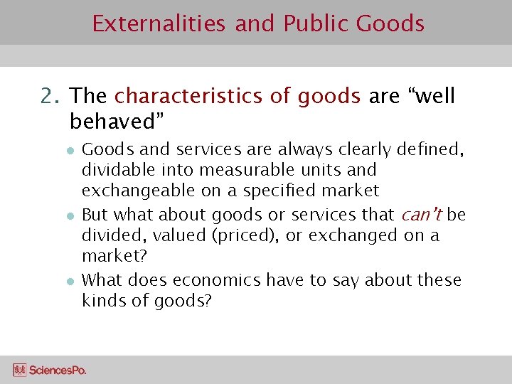 Externalities and Public Goods From freeriding to the
