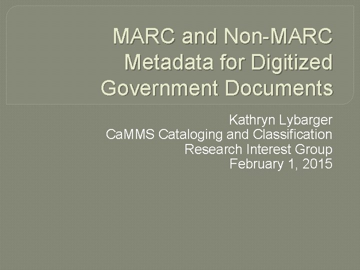 MARC and NonMARC Metadata for Digitized Government Documents