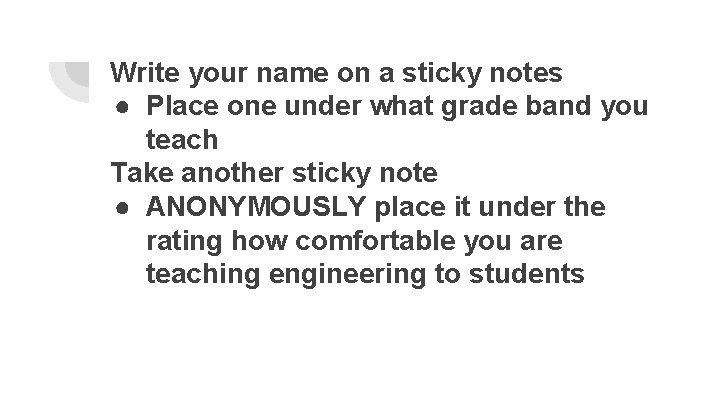 Write your name on a sticky notes Place