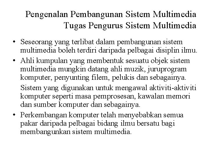BAB 1 PENGENALAN PEMBANGUNAN SISTEM MULTIMEDIA Pengenalan Pembangunan